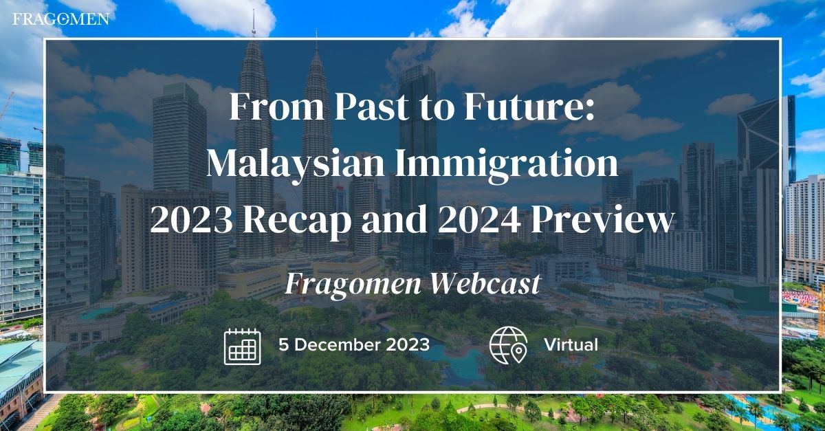 Fragomen Webcast - From Past to Future: Malaysian Immigration 2023 ...