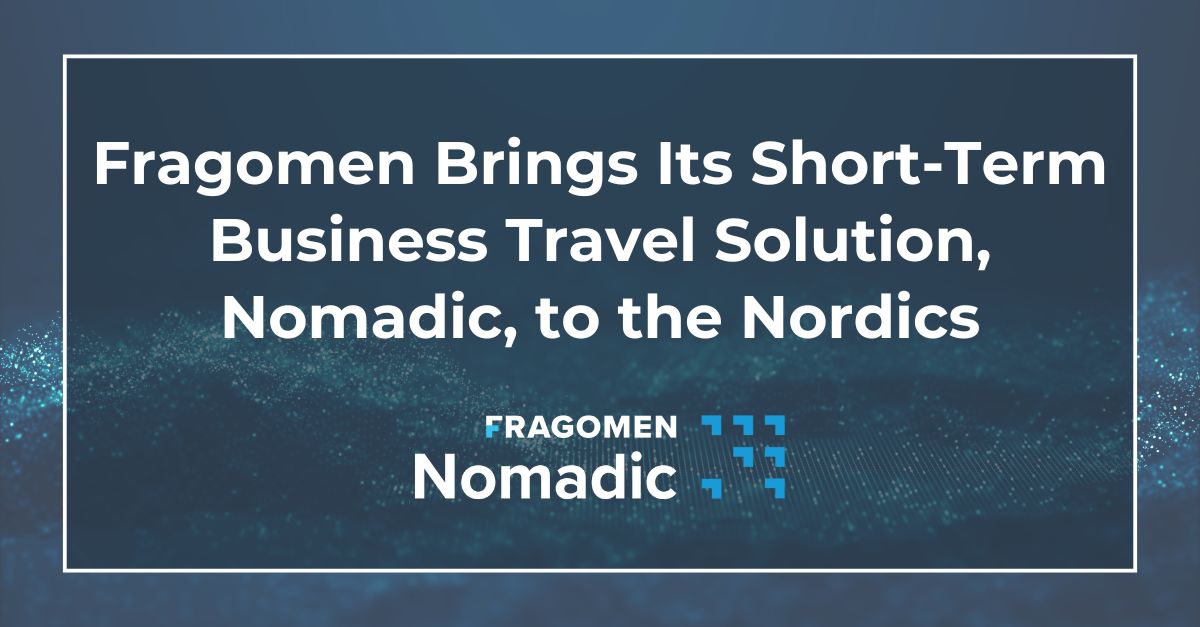 Fragomen Brings Its Short-Term Business Travel Solution, Nomadic, to ...