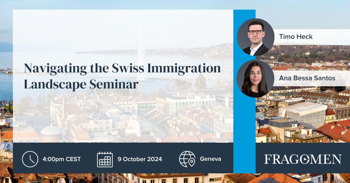 Navigating the Swiss Immigration Landscape Seminar | Fragomen, Del Rey ...