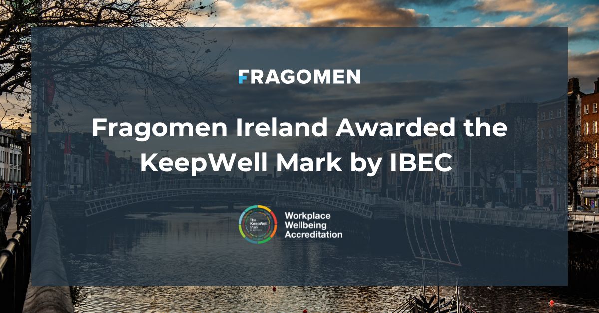 Fragomen Ireland Awarded the KeepWell Mark by IBEC | Fragomen, Del Rey ...