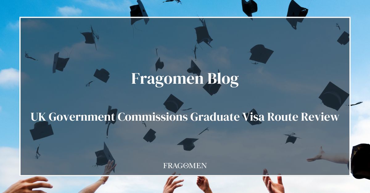 UK Government Commissions Graduate Visa Route Review | Fragomen, Del ...
