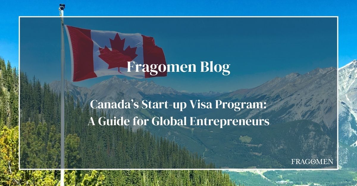 Canada’s Start-up Visa Program: A Guide for Global Entrepreneurs ...