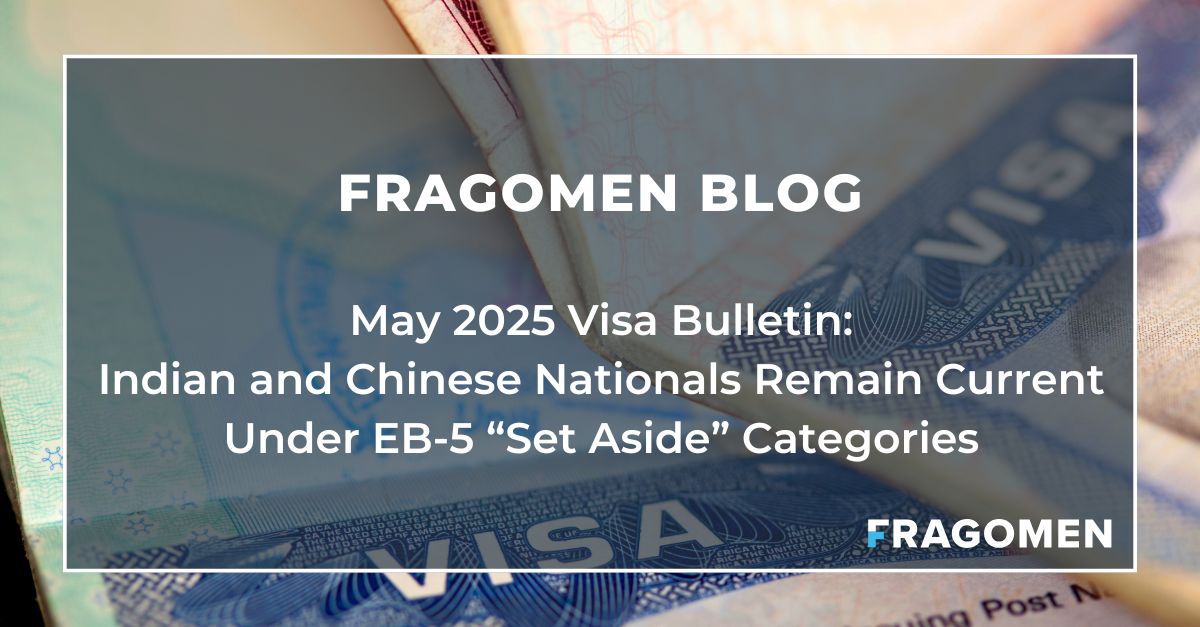 May 2025 Visa Bulletin: Indian and Chinese Nationals Remain Current ...