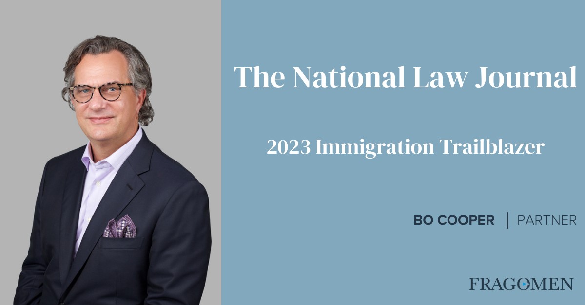 Bo Cooper Recognized as Immigration Law Trailblazer by the National Law Journal | Fragomen, Del ...