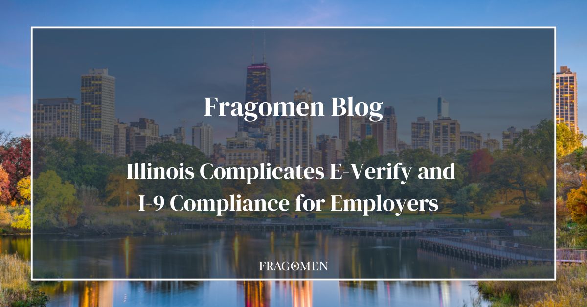 Illinois Complicates E-Verify and I-9 Compliance for Employers ...