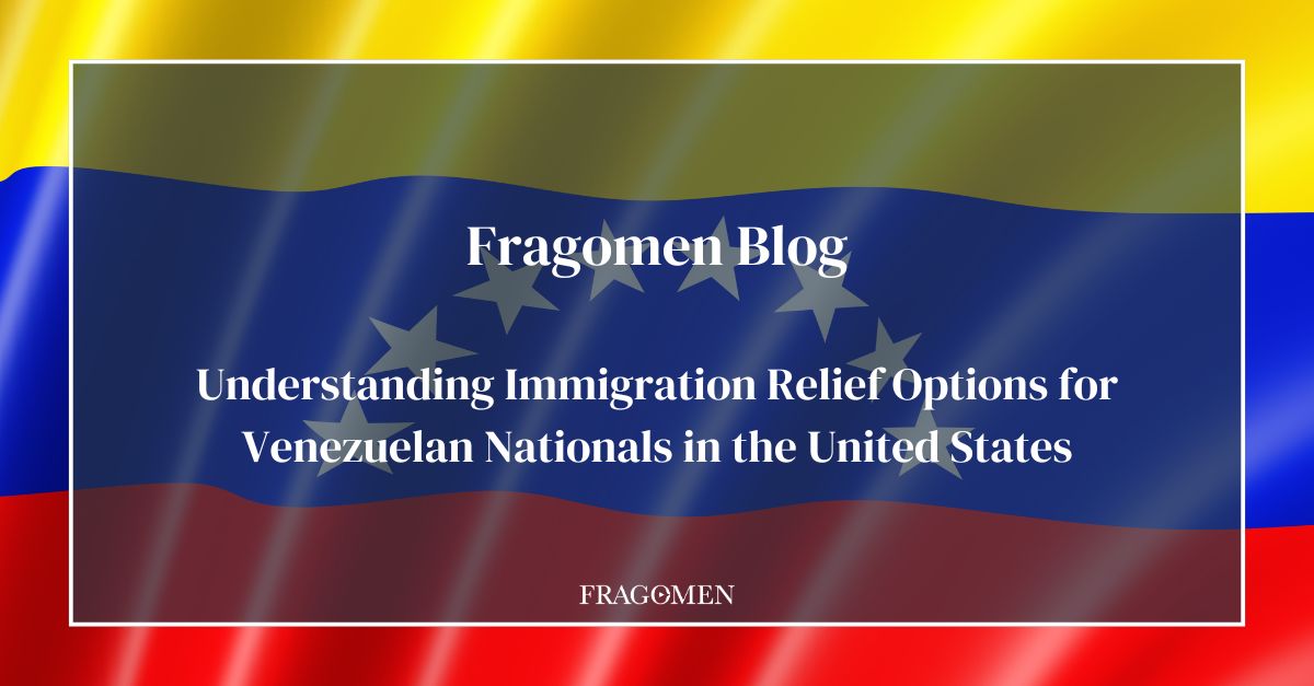 Understanding Immigration Relief Options for Venezuelan Nationals in ...
