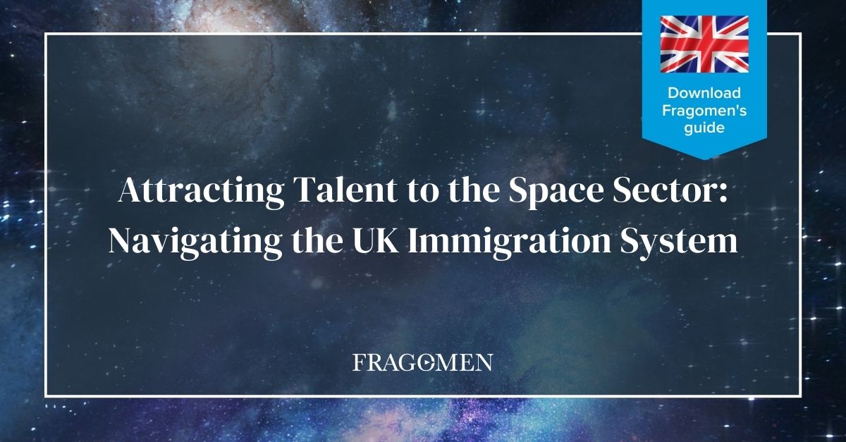 Fragomen's Guide to Attracting Talent to the Space Sector: Navigating ...