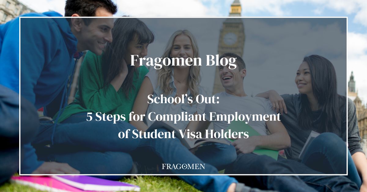 School’s Out: 5 Steps for Compliant Employment of Student Visa Holders ...