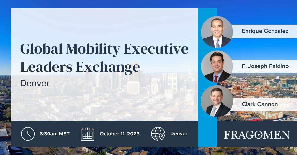 Global Mobility Executive Leaders Exchange | Denver | Fragomen, Del Rey ...
