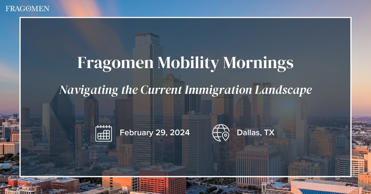 Fragomen Mobility Mornings: Navigating the Current Immigration ...