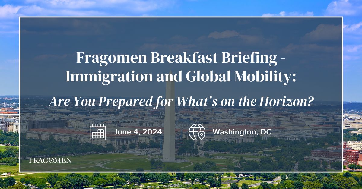 Fragomen Breakfast Briefing - Immigration and Global Mobility: Are You ...