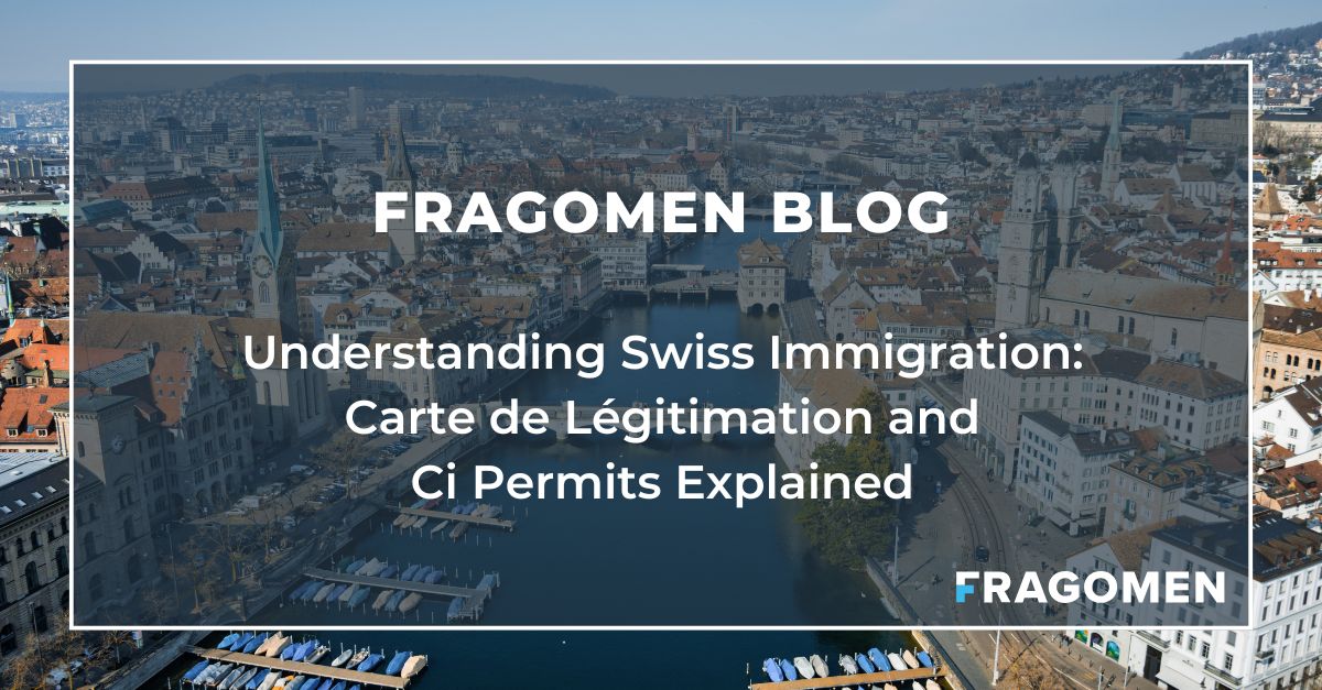 Understanding Swiss Immigration: Carte de Légitimation and Ci Permits ...