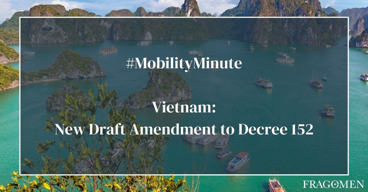 Vietnam: New Draft Amendment to Decree 152 | #MobilityMinute | Fragomen ...