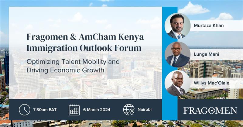 Fragomen & AmCham Kenya Immigration Outlook Forum - Optimizing Talent ... Fragomen & AmCham Kenya Immigration Outlook Forum - Optimizing Talent ...