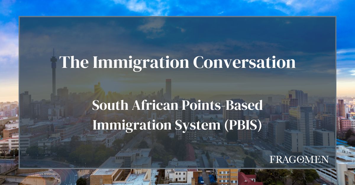 South African Points-Based Immigration System (PBIS) | Fragomen, Del ...