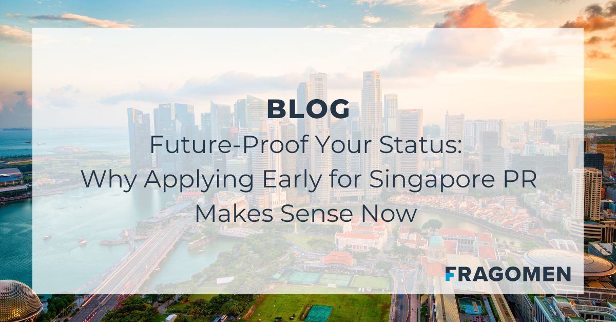 Future-Proof Your Status: Why Applying Early for Singapore PR Makes ...