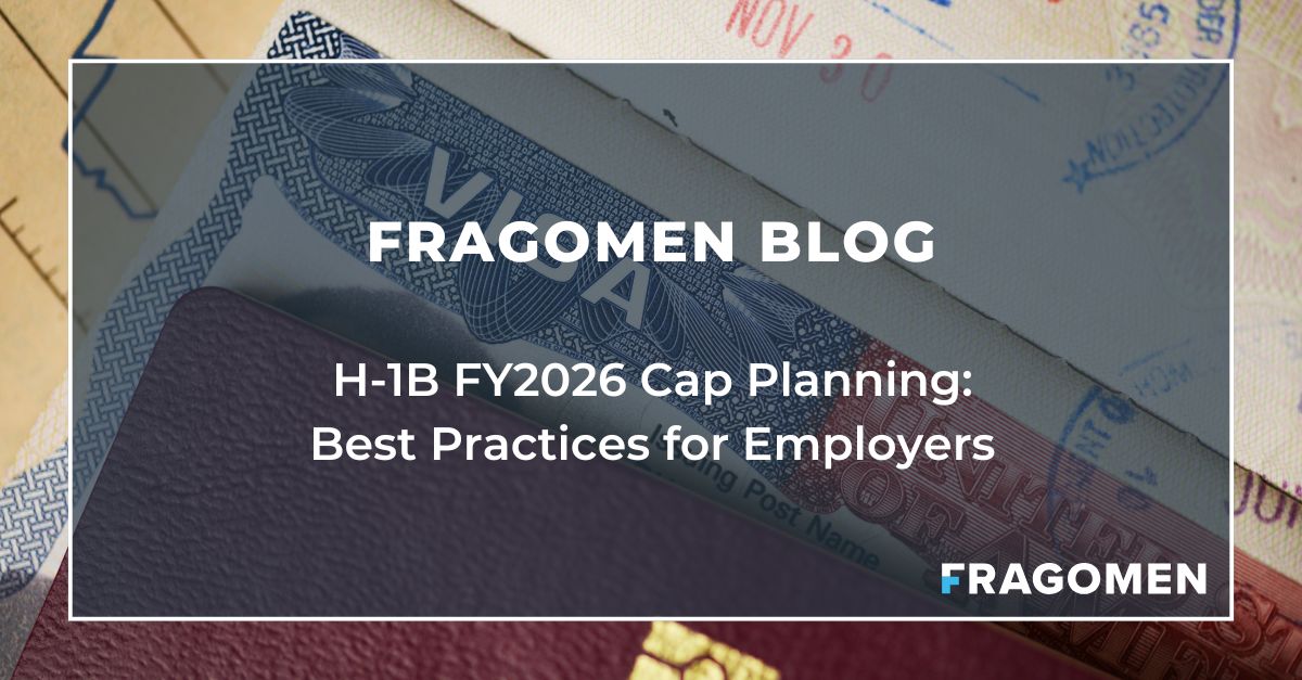 H-1B FY2026 Cap Planning: Best Practices for Employers | Fragomen, Del ...
