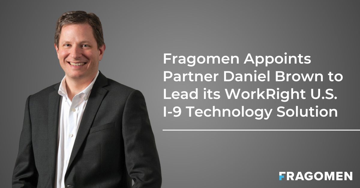 Fragomen Appoints Partner Daniel Brown to Lead its WorkRight U.S. I-9 ...