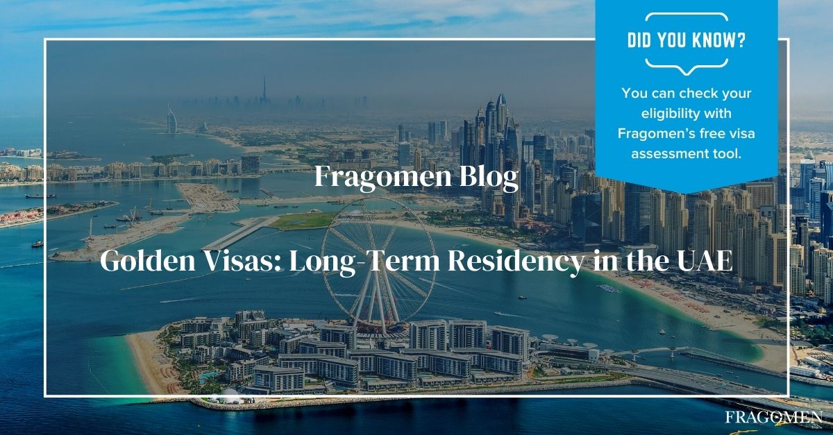 Golden Visas: Long-Term Residency in the UAE | Fragomen, Del Rey ...