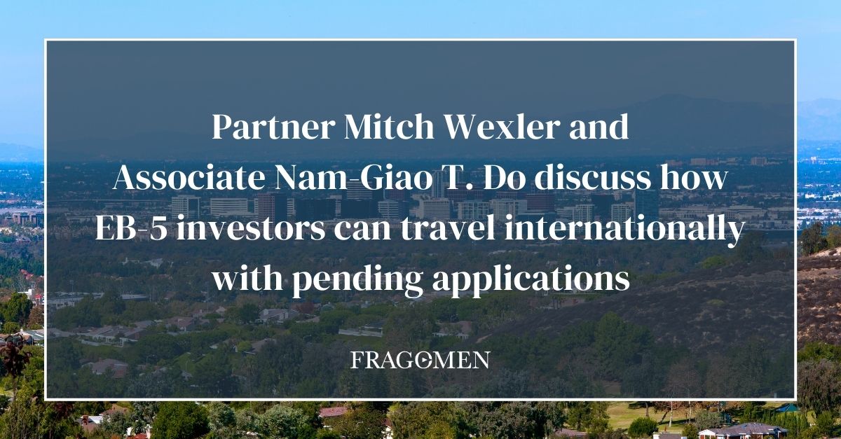 EB5AN: How EB-5 Investors Can Still Travel Internationally After Filing a Concurrent EB-5 ...