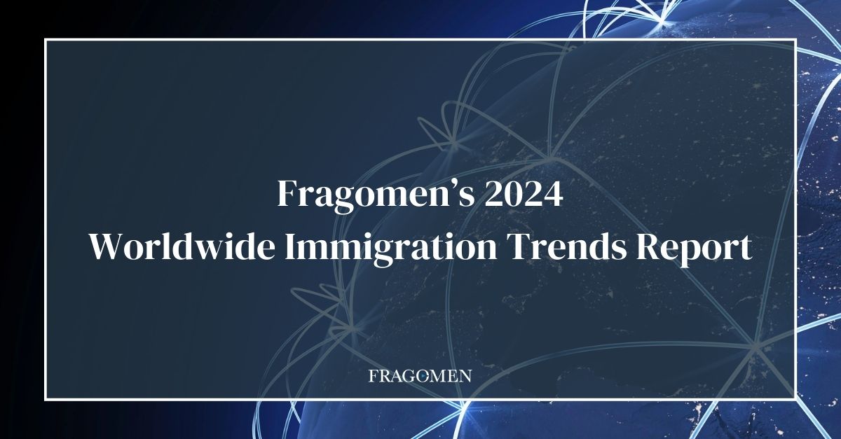 Fragomen’s 2024 Worldwide Immigration Trends Report Finds Restrictive ...