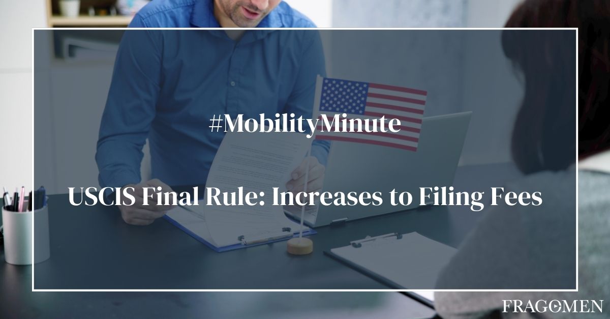 USCIS Final Rule: Increases to Filing Fees | #MobilityMinute | Fragomen ...