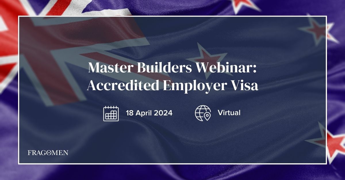 Master Builders Webinar: Accredited Employer Visa | Fragomen, Del Rey ...