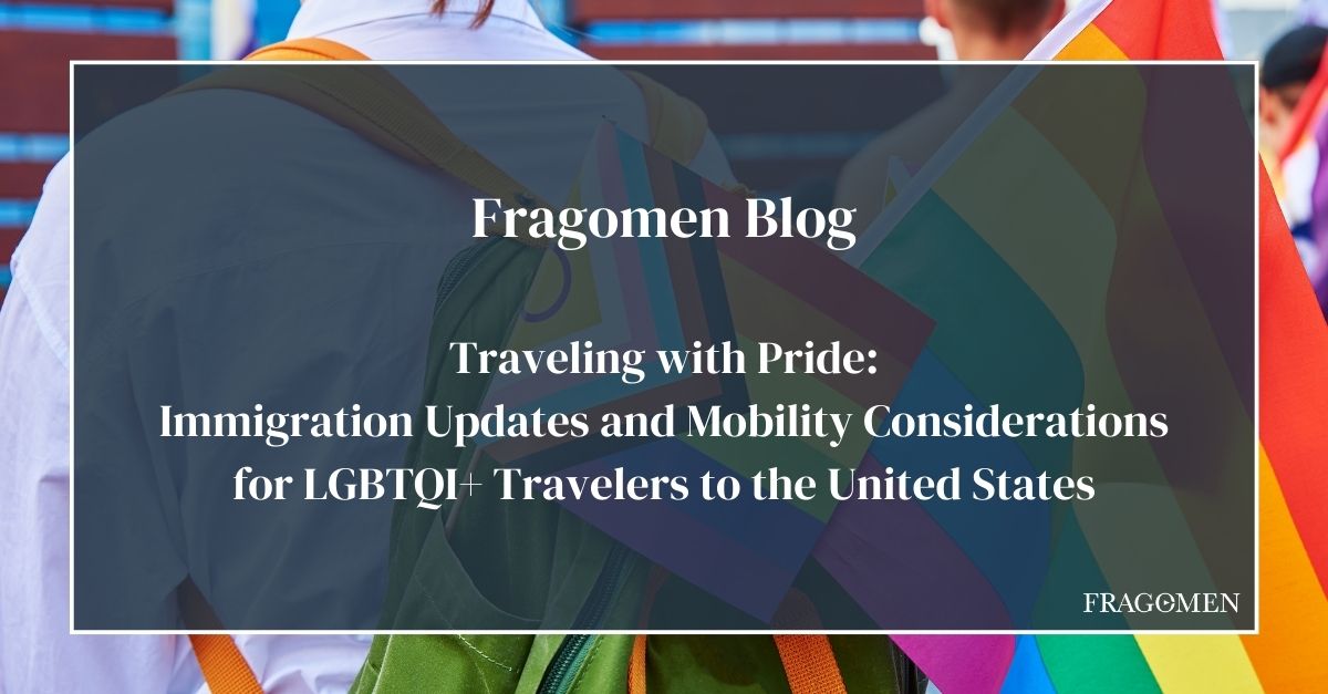 Traveling with Pride: Immigration Updates and Mobility Considerations ...