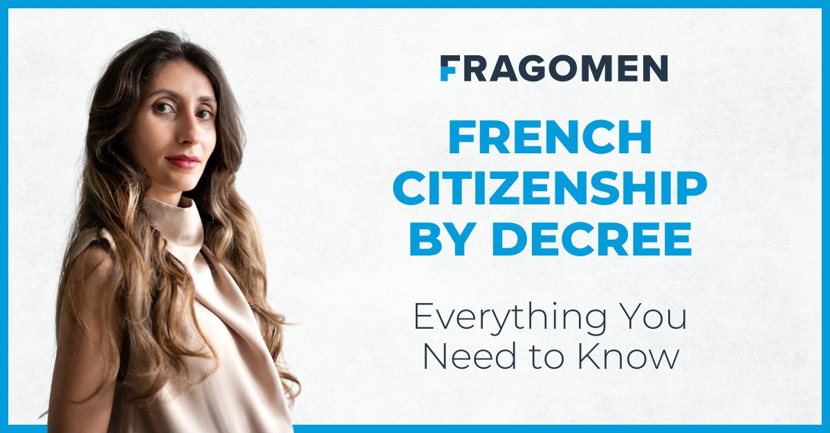 French Citizenship by Decree | Everything You Need to Know | Fragomen ...
