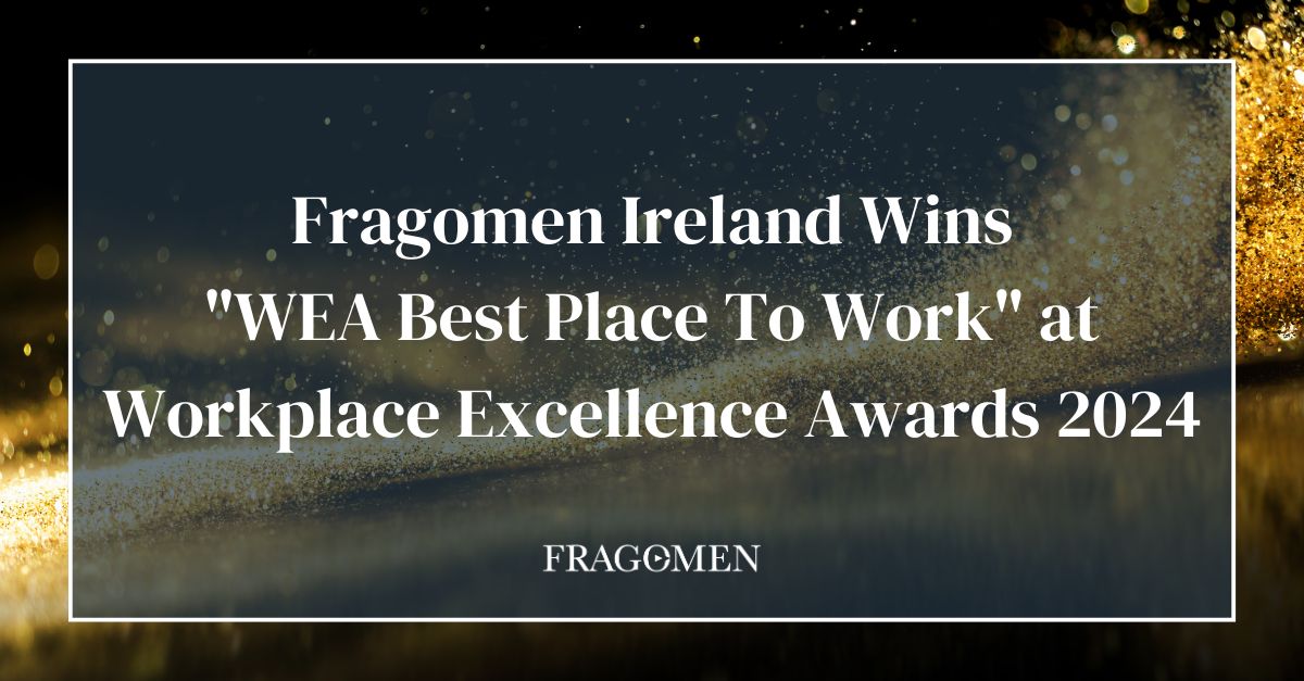 Fragomen Ireland Wins "WEA Best Place To Work" at Workplace Excellence ...