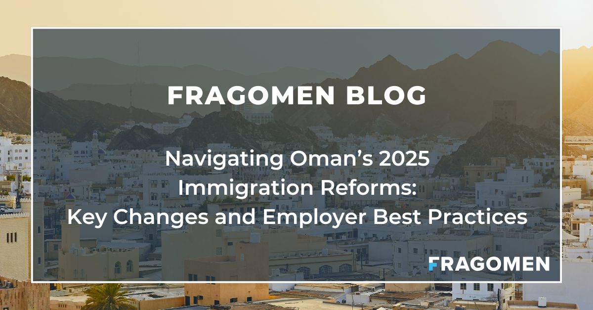 Navigating Oman’s 2025 Immigration Reforms: Key Changes and Employer ...