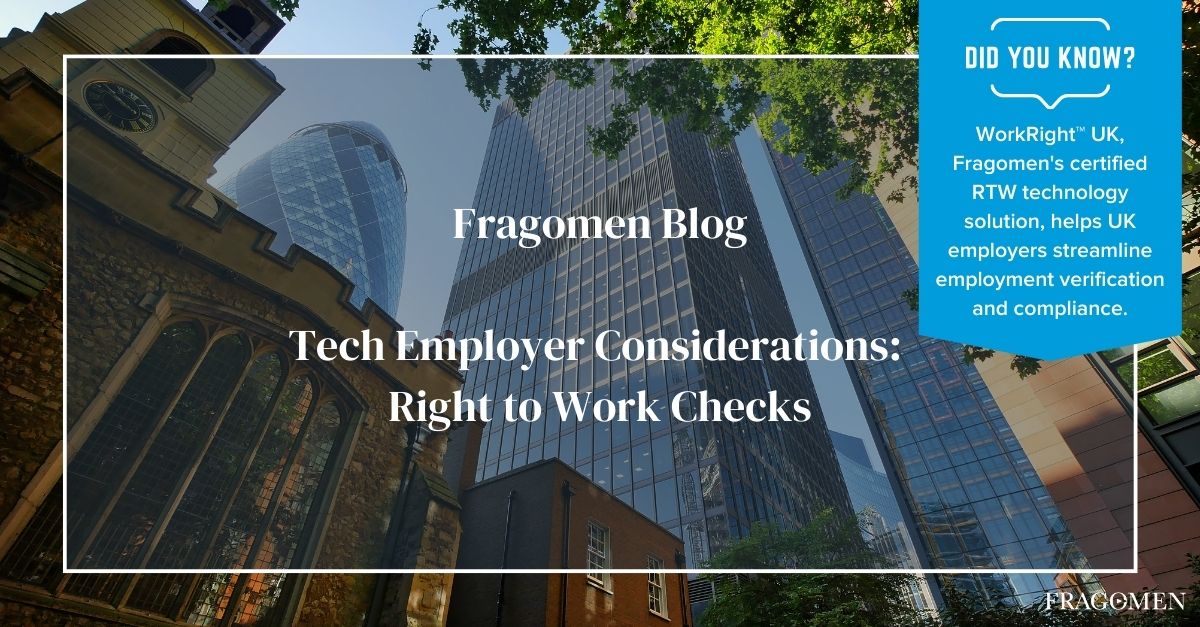 Tech Employer Considerations: Right to Work Checks | Fragomen, Del Rey ...