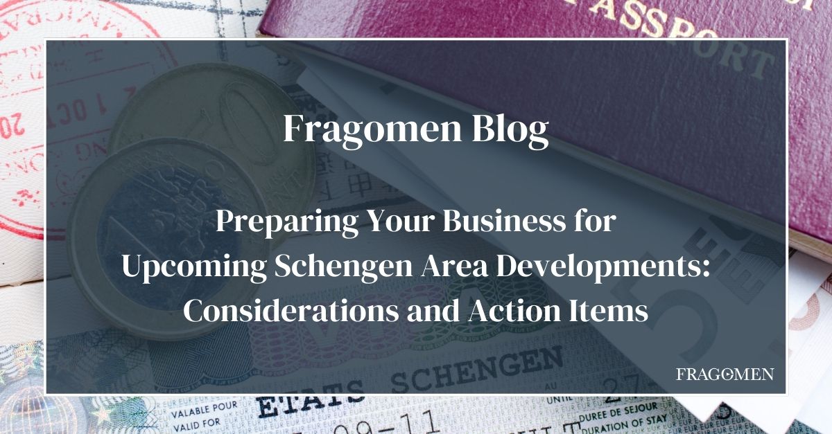 Preparing Your Business for Upcoming Schengen Area Developments ...