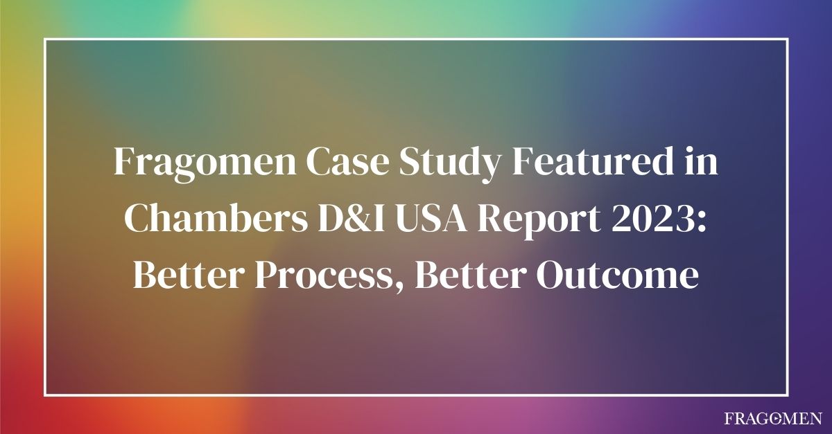 Fragomen Case Study Featured in Chambers D&I USA Report 2023 | Fragomen ...