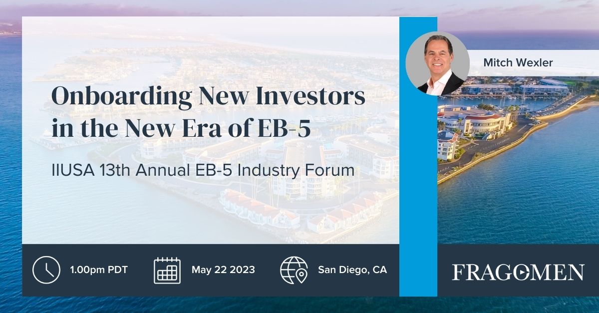 IIUSA 13th Annual EB-5 Industry Forum | Fragomen, Del Rey, Bernsen ...