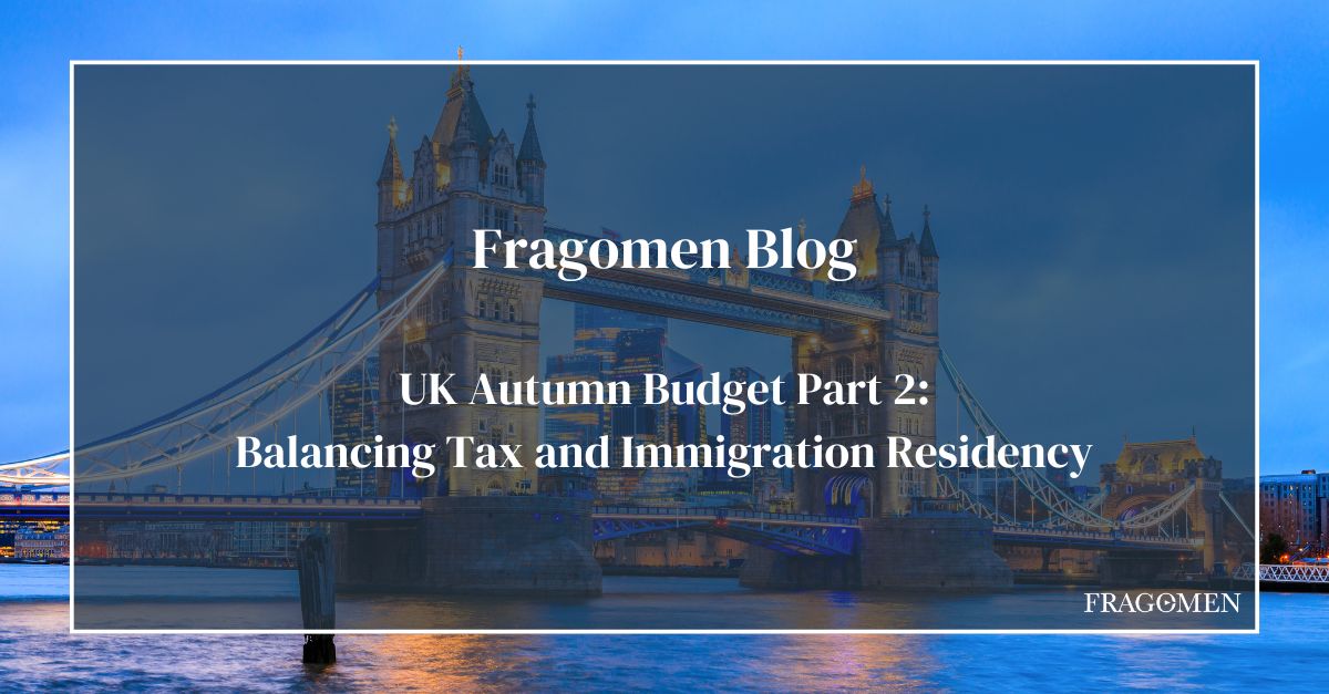 UK Autumn Budget Part 2: Balancing Tax and Immigration Residency ...