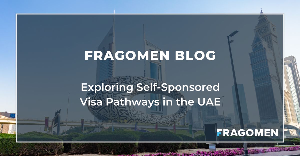 Exploring Self-Sponsored Visa Pathways in the UAE | Fragomen, Del Rey ...