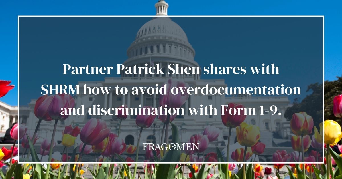 SHRM: How to Avoid 'Document Abuse' with I-9s | Fragomen, Del Rey ...