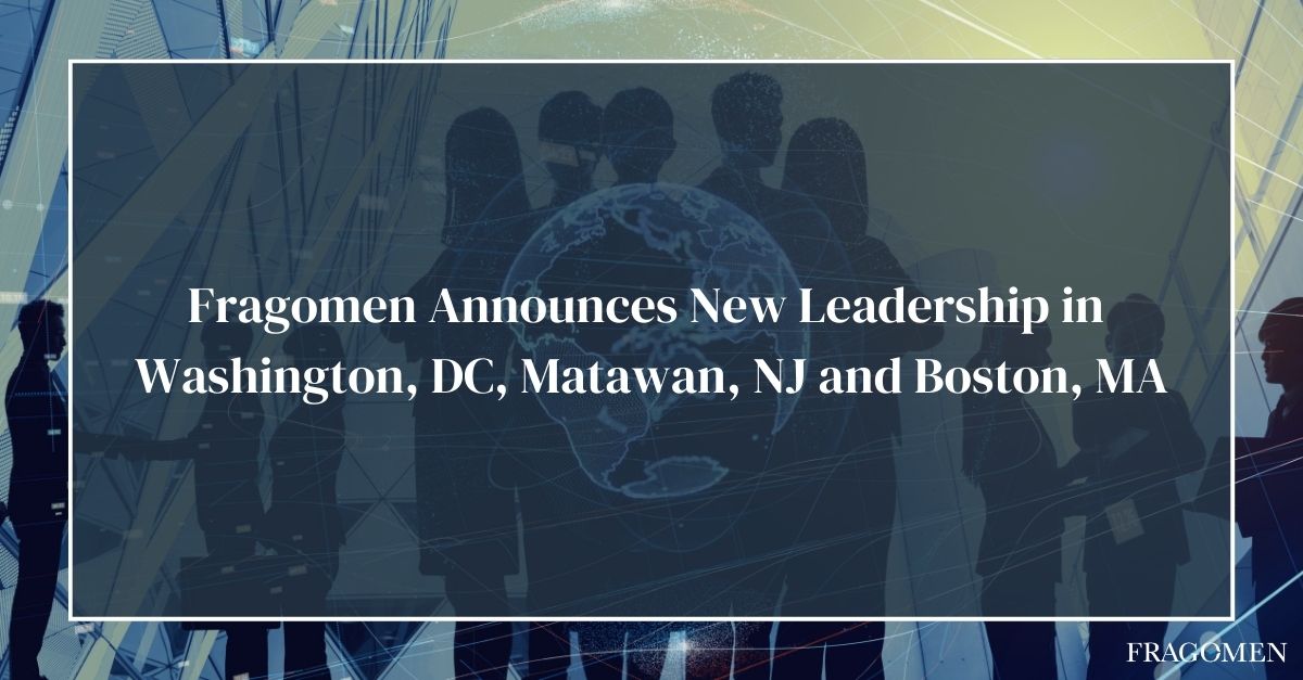 Fragomen Announces New Leadership in Three Offices | Fragomen, Del Rey ...