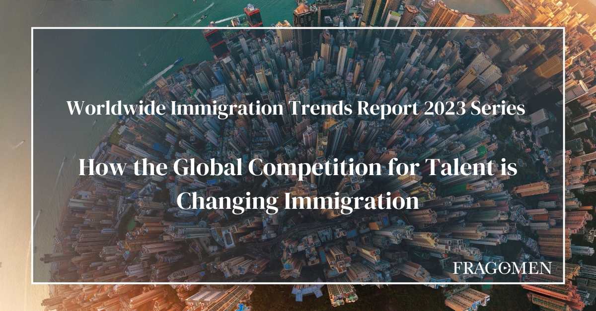 Worldwide Immigration Trends Report 2023 Series Part 2 of 3 | Fragomen ...