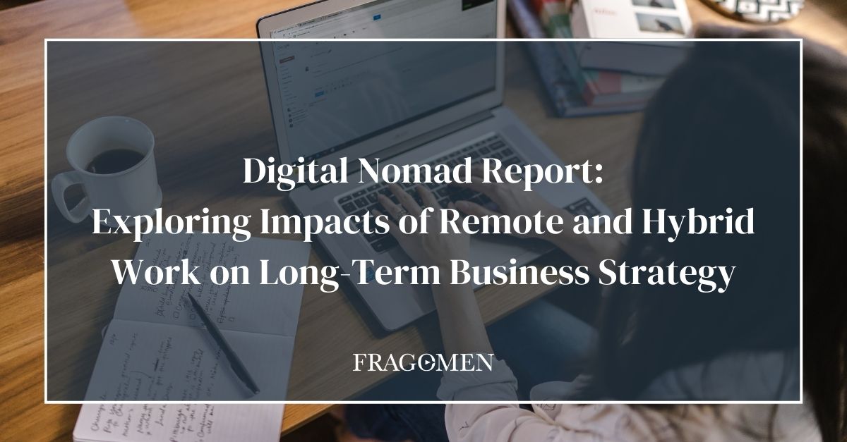 Digital Nomad Report: Exploring Impacts of Remote and Hybrid Work on ...