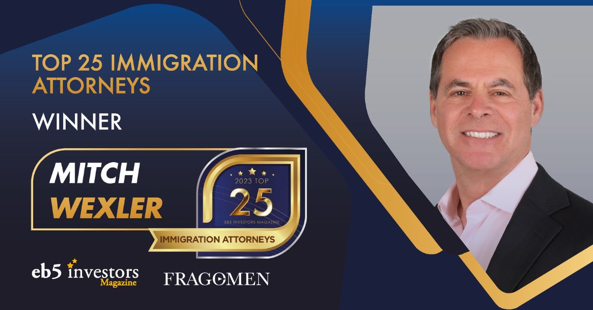 Mitch Wexler Recognized in EB5 Investors Magazine's 2023 Top 25 ...